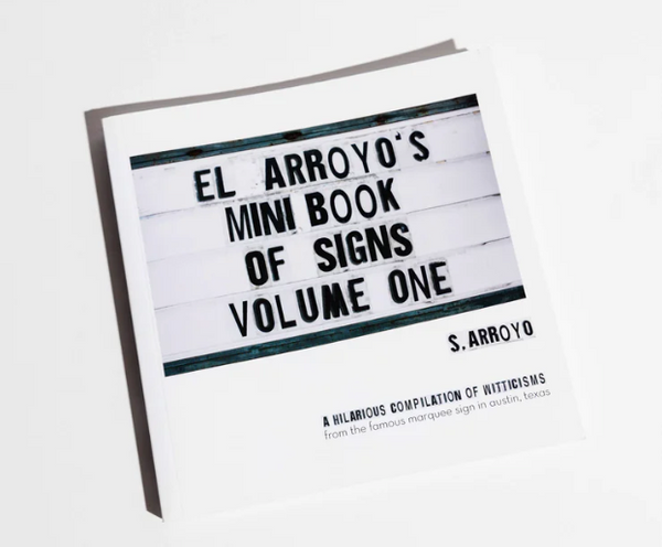El Arroyo's Mini Book of Signs