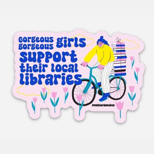 Gorgeous Girls Support Local Libraries Sticker