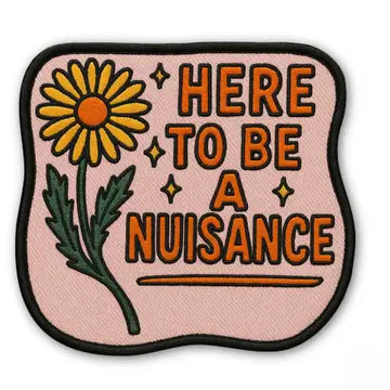Here To Be A Nuisance Patch-Style Sticker